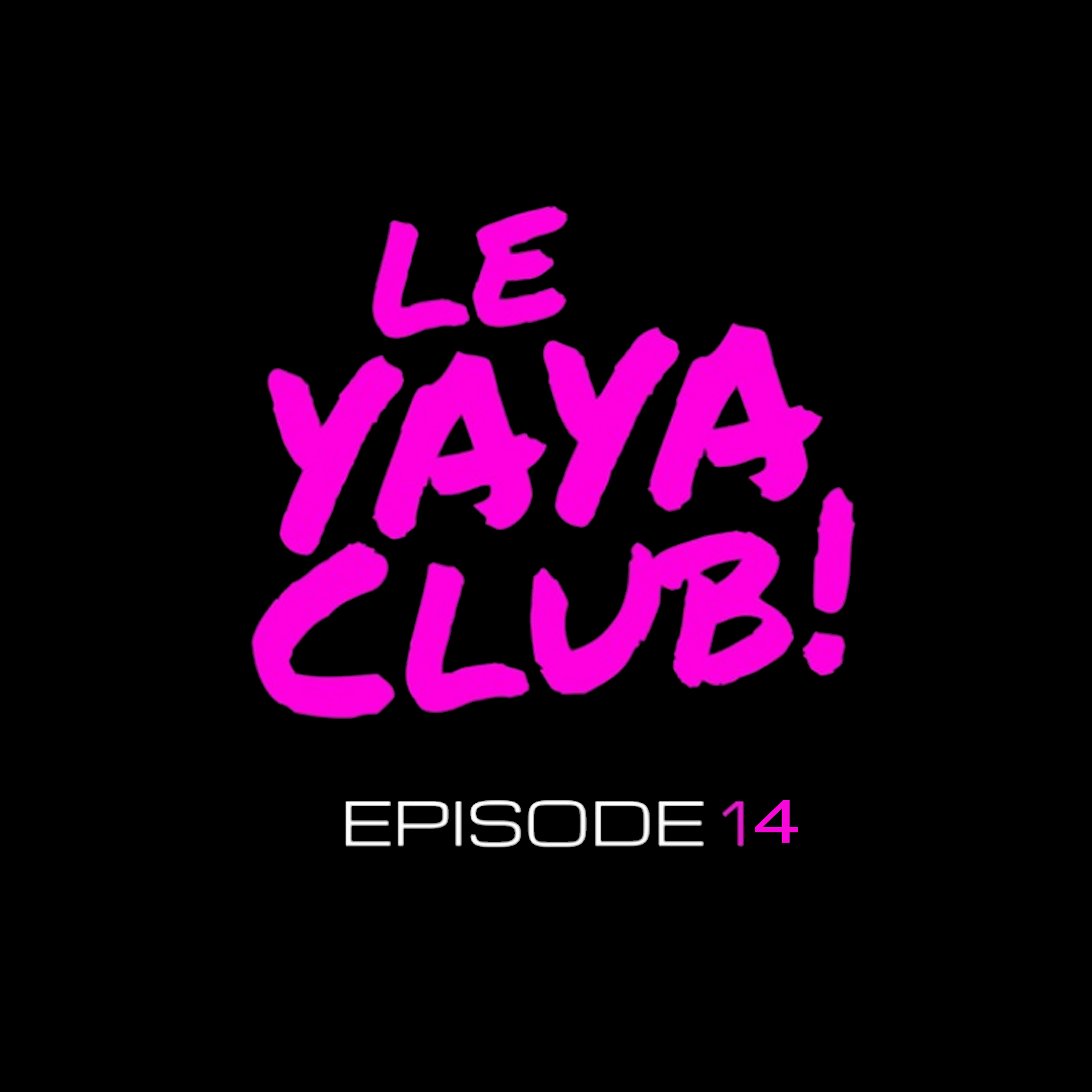 YAYA CLUB 14 // AFROBEATS – DANCEHALL – AMAPIANO - Podcast